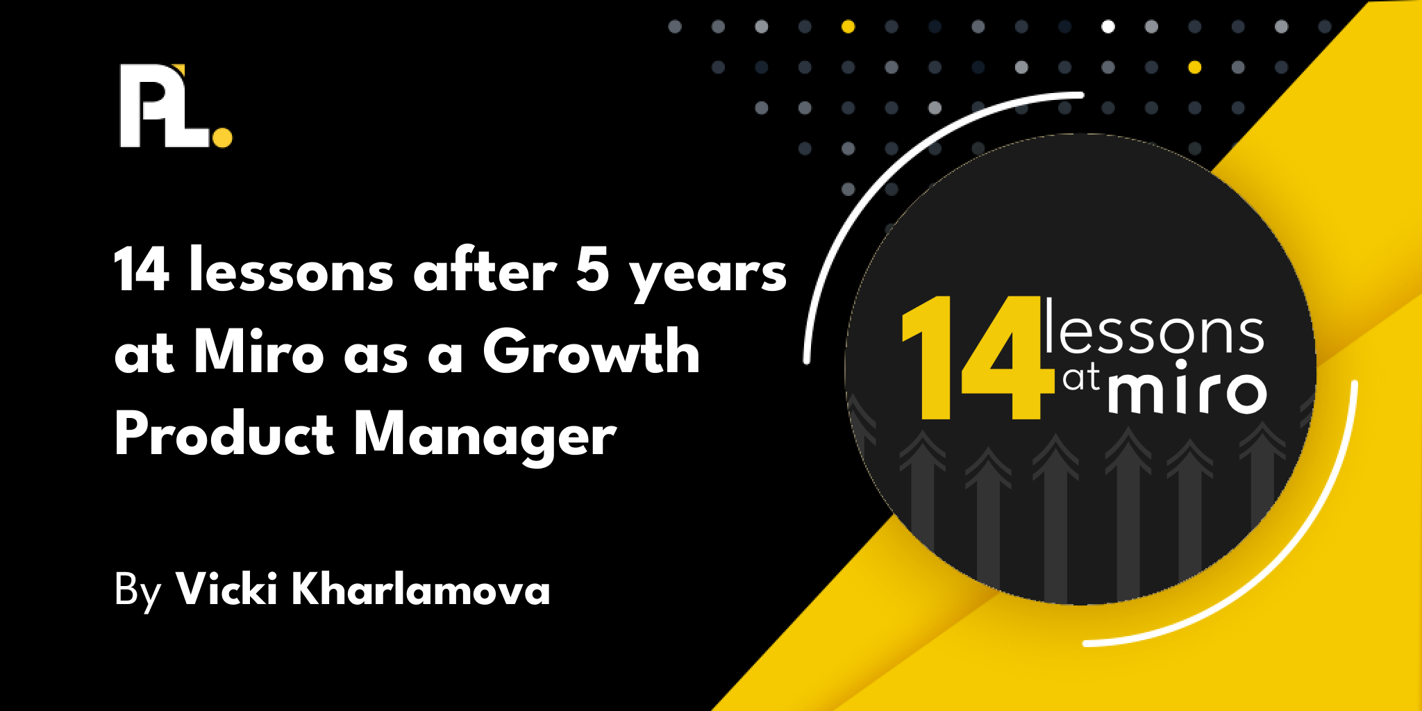 14 lessons after 5 years at Miro as a Growth Product Manager | ProductLed