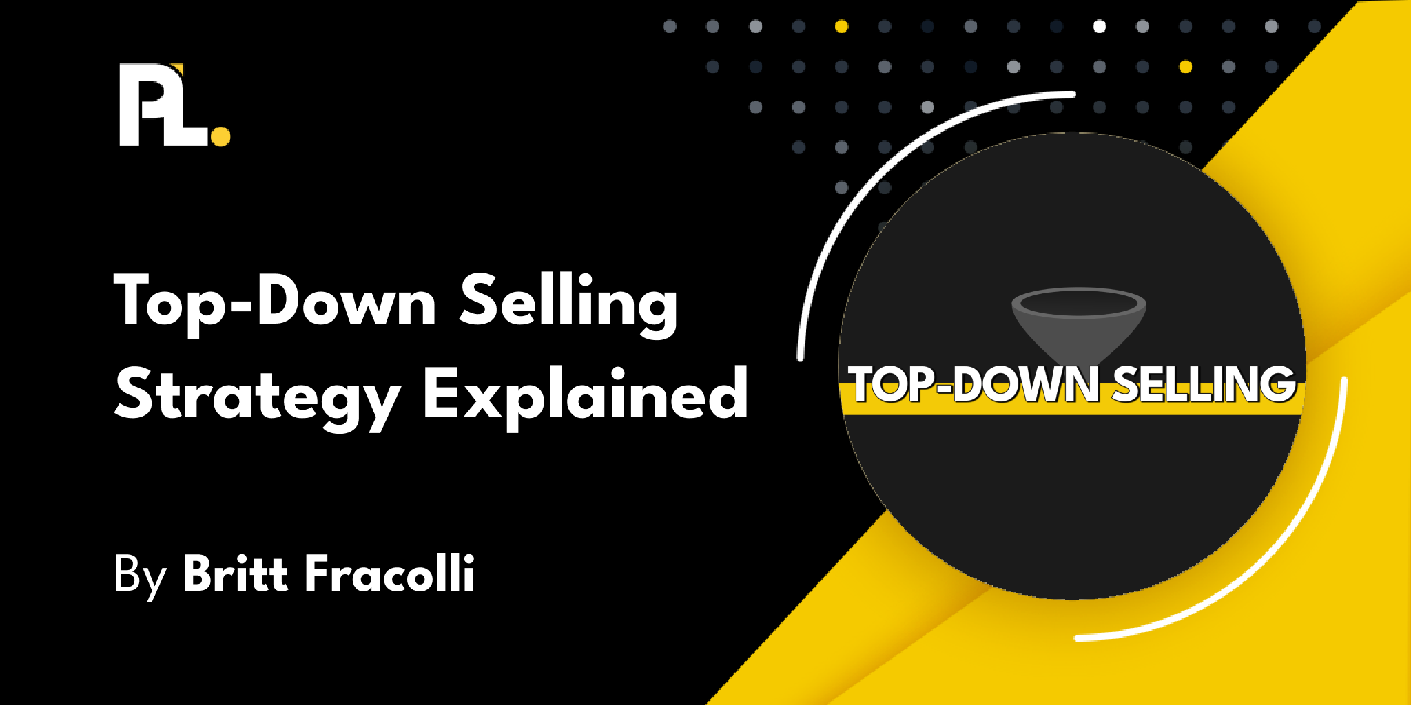 Top-Down Selling Strategy Explained | ProductLed